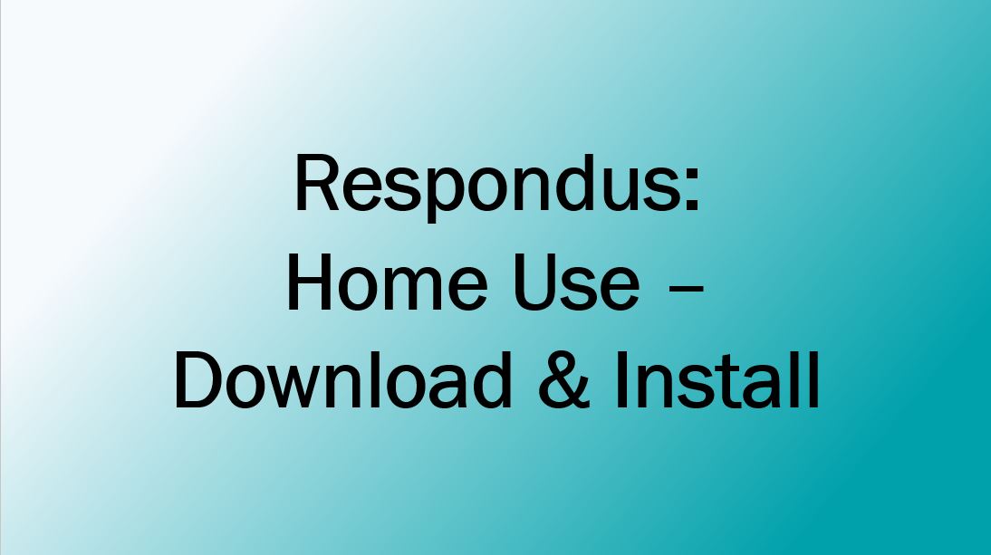 1 Respondus: Home Use - Download and Install